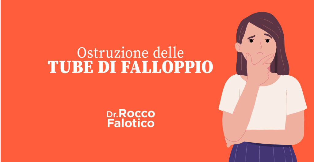 Ostruzione delle Tube di Falloppio e infertilità - Rocco Falotico